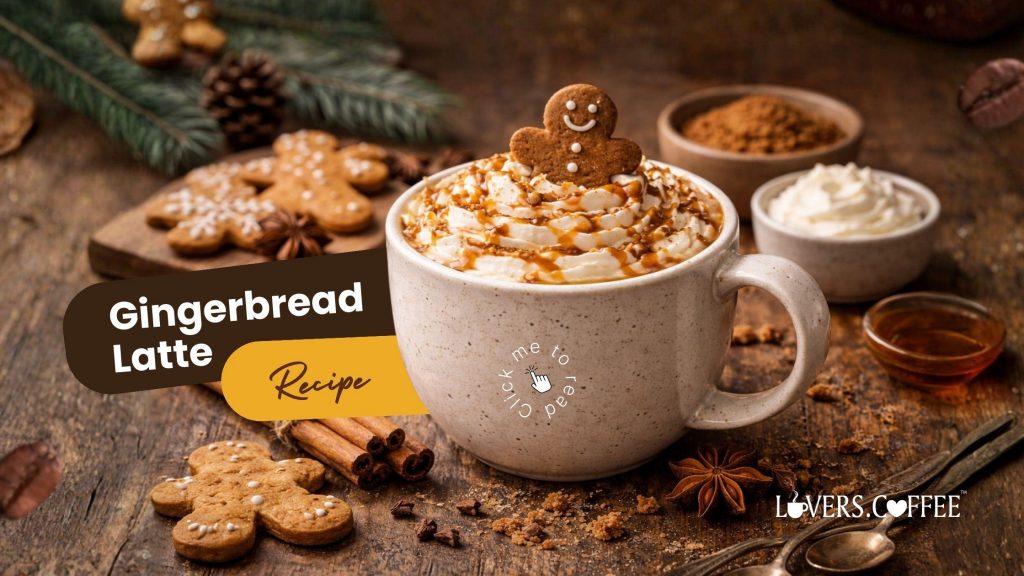 How to Make a Gingerbread Latte at home - Coffee Lovers