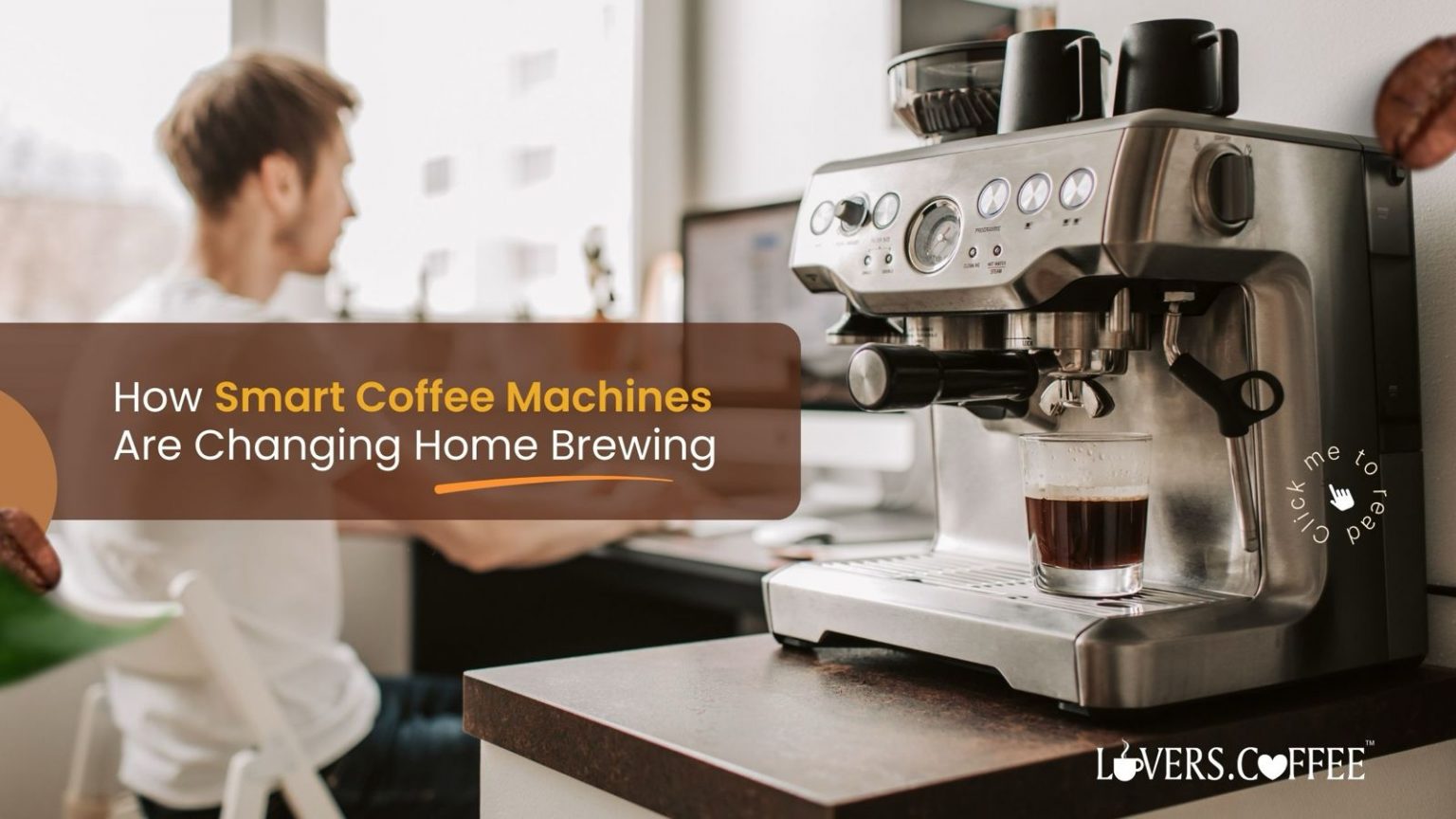 How Smart Coffee Machines Are Changing Home Brewing - Coffee Lovers