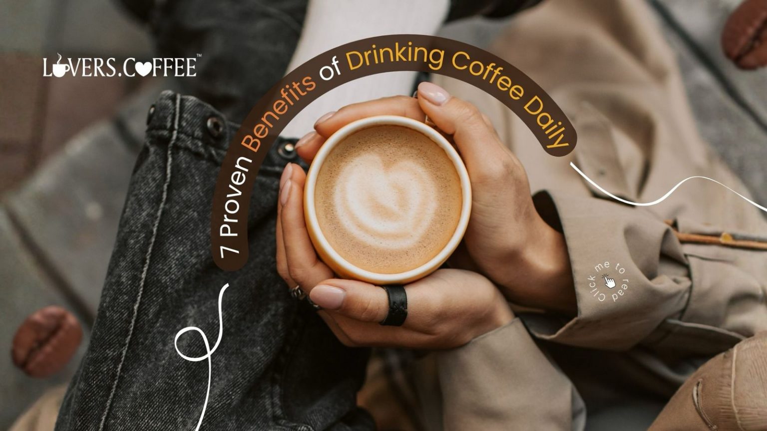7 Proven Benefits of Drinking Coffee Daily - Coffee Lovers