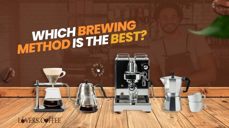 Which brewing method is the best? - Coffee Lovers
